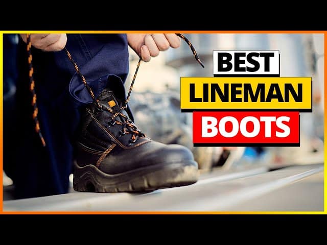 Best Lineman Boots for Superior Comfort & Safety