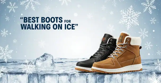 Best Boots for Ice in 2025: Grip, Safety & Real Traction Tips